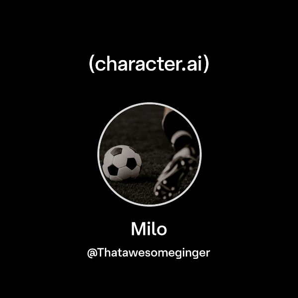 Chat with Milo | character.ai | Personalized AI for every moment of ...