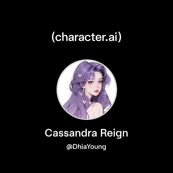 Chat with Cassandra Reign | character.ai | AI Chat, Reimagined–Your Words. Your World.