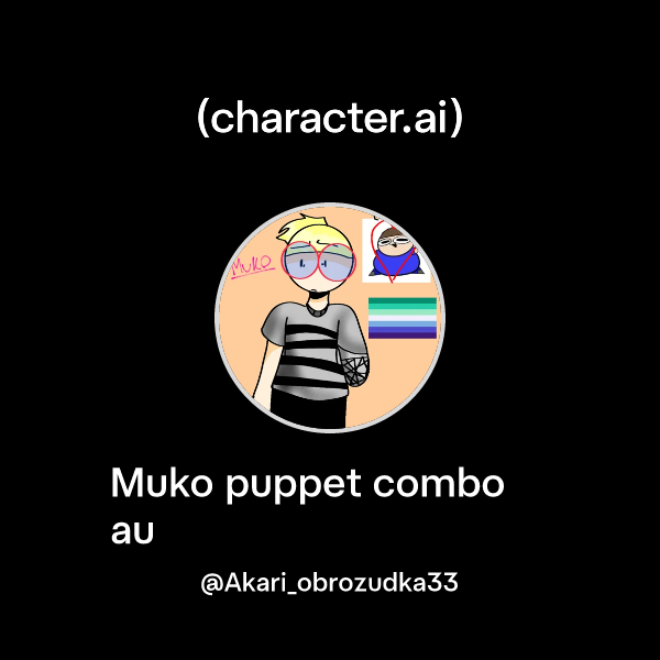 Chat with Muko puppet combo au | character.ai | Personalized AI for every moment of your day