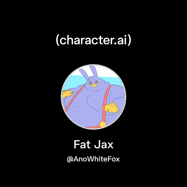 Chat with Fat Jax | character.ai | AI Chat, Reimagined–Your Words. Your ...