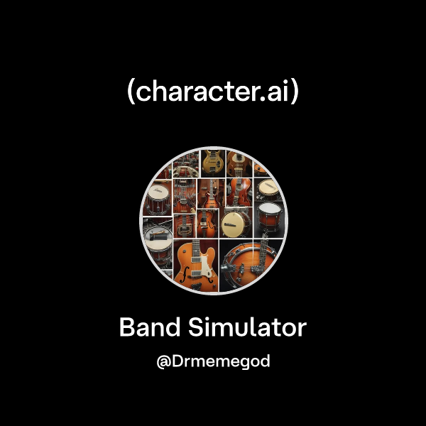 Chat with Band Simulator | character.ai | Personalized AI for every ...