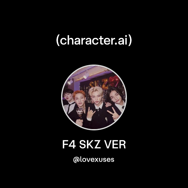 Chat with F4 SKZ VER | character.ai | AI Chat, Reimagined–Your Words. Your World.