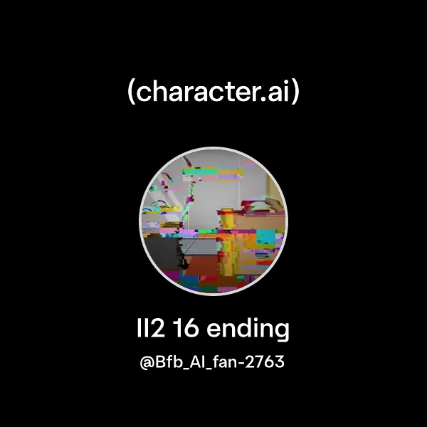 Chat with II2 16 ending | character.ai | Personalized AI for every ...