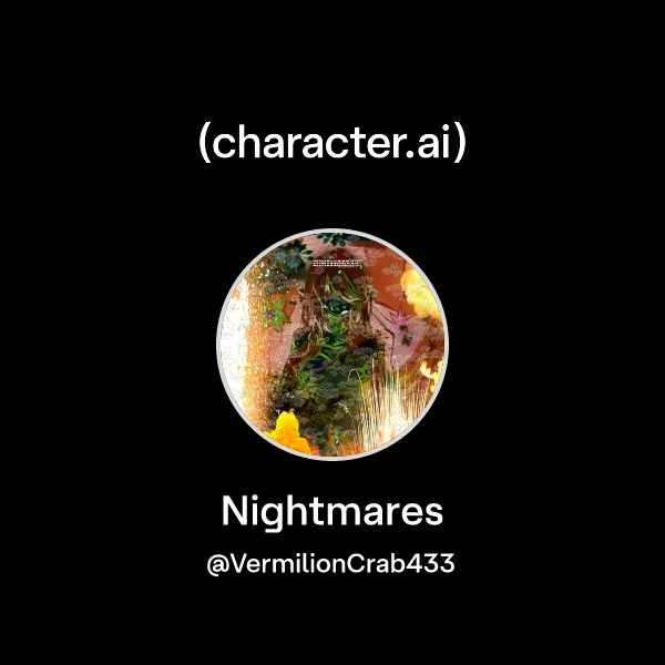 Chat with Nightmares | character.ai | Personalized AI for every moment ...