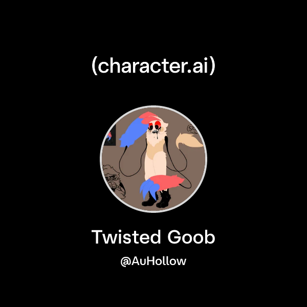 Chat with Twisted Goob | character.ai | AI Chat, Reimagined–Your Words ...