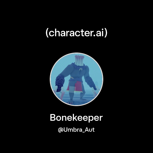 Chat with Bonekeeper | character.ai | AI Chat, Reimagined–Your Words. Your World.