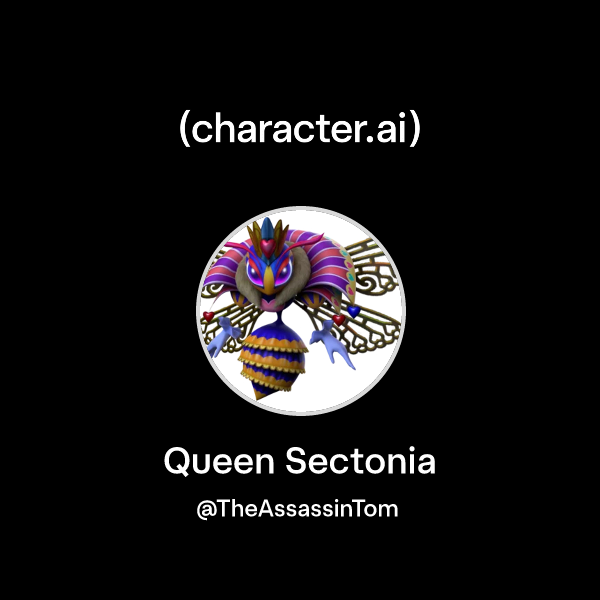 Chat with Queen Sectonia | character.ai | AI Chat, Reimagined–Your ...