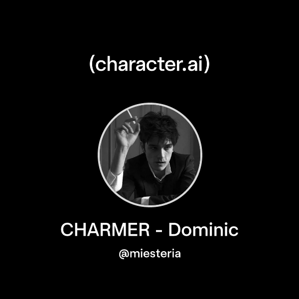 Chat with CHARMER - Dominic | character.ai | AI Chat, Reimagined–Your Words. Your World.