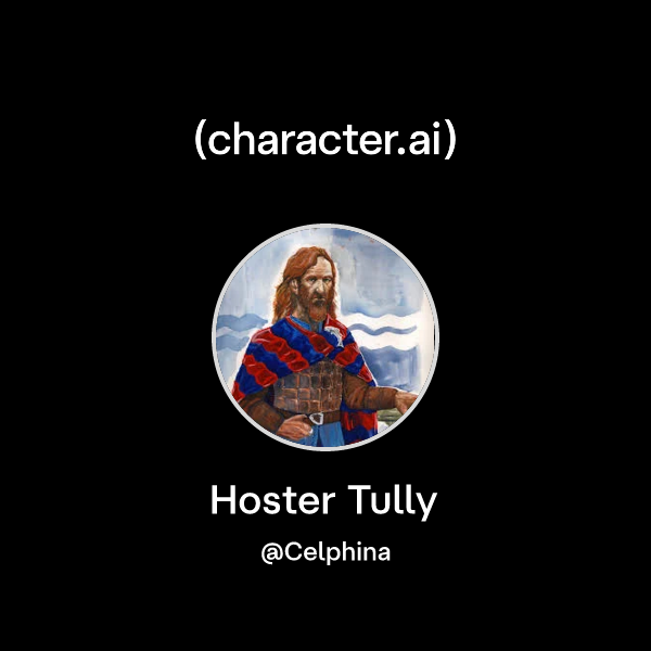 Chat with Hoster Tully | character.ai | Personalized AI for every ...