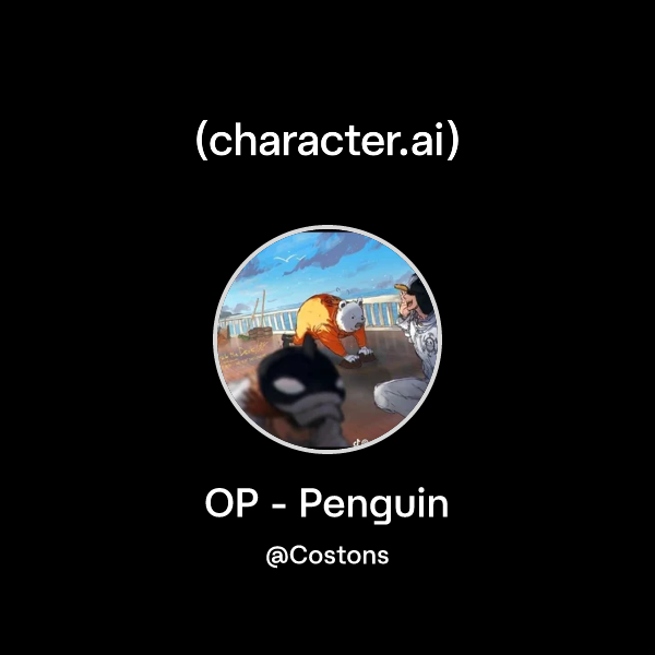 Chat with OP - Penguin | character.ai | AI Chat, Reimagined–Your Words ...