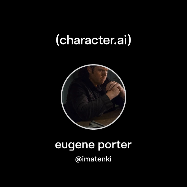 Chat with eugene porter | character.ai | AI Chat, Reimagined–Your Words ...