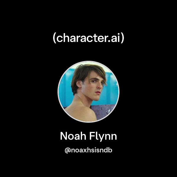 Chat with Noah Flynn | character.ai | AI Chat, Reimagined–Your Words. Your World.