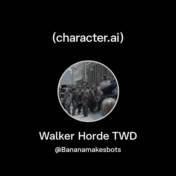 Chat with Walker Horde TWD | character.ai | AI Chat, Reimagined–Your ...