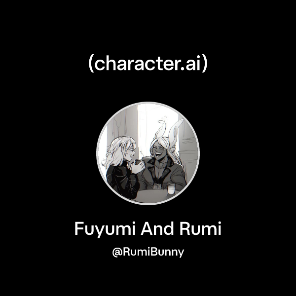 Chat with Fuyumi And Rumi | character.ai | AI Chat, Reimagined–Your ...