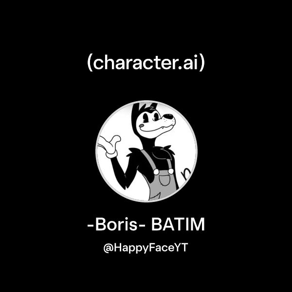 Chat with -Boris- BATIM | character.ai | Personalized AI for every ...