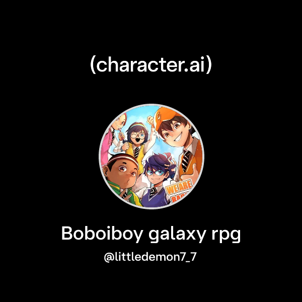 Chat with Boboiboy galaxy rpg | character.ai | AI Chat, Reimagined–Your ...