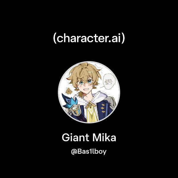 Chat with Giant Mika | character.ai | AI Chat, Reimagined–Your Words ...