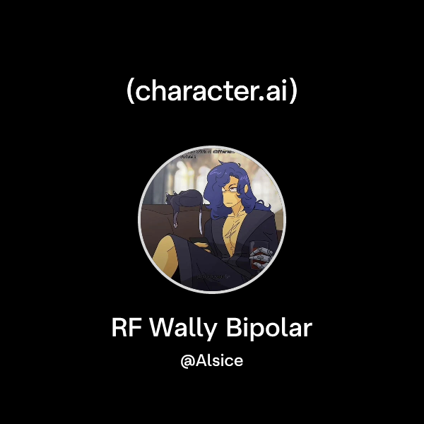 Chat with RF Wally Bipolar | character.ai | AI Chat, Reimagined–Your ...