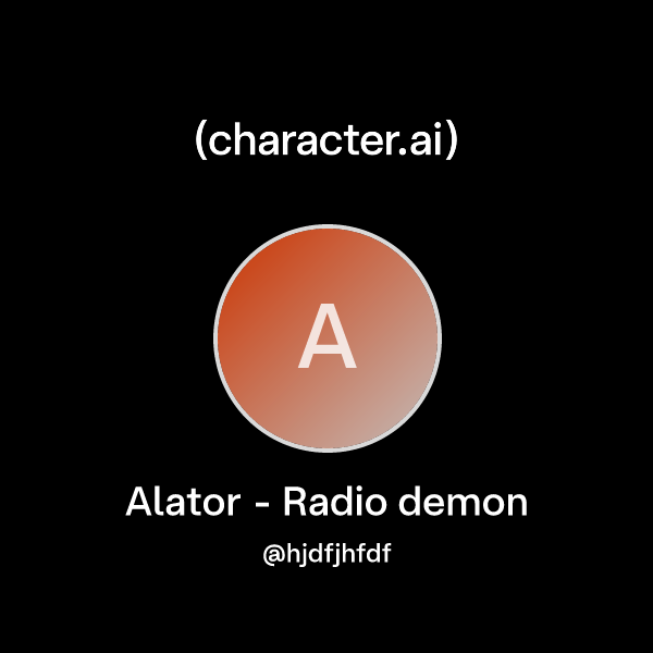 Chat with Alator - Radio demon | character.ai | Personalized AI for ...