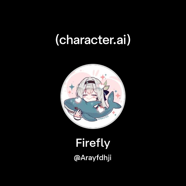 Chat with Firefly | character.ai | Personalized AI for every moment of ...