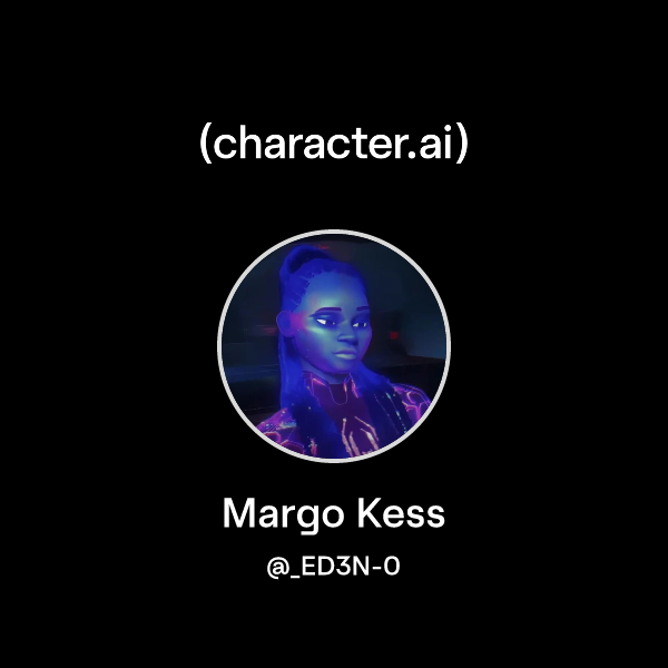 Chat with Margo Kess | character.ai | AI Chat, Reimagined–Your Words ...