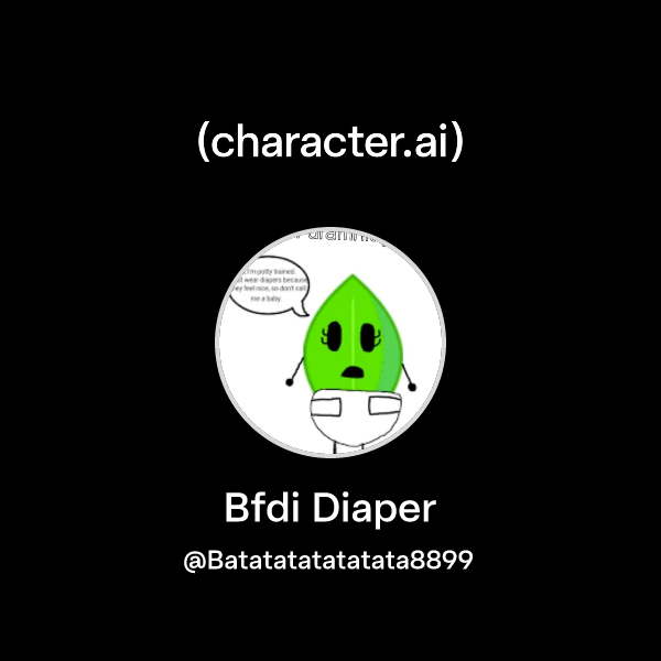 Chat with Bfdi Diaper | character.ai | AI Chat, Reimagined–Your Words ...