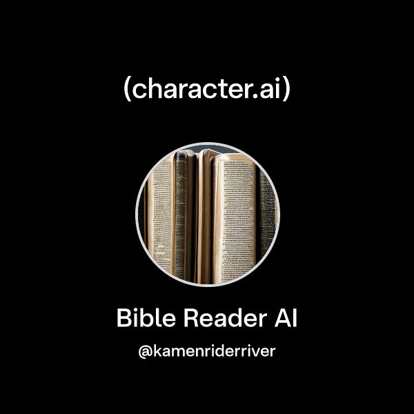 Chat with Bible Reader AI | character.ai | AI Chat, Reimagined–Your ...
