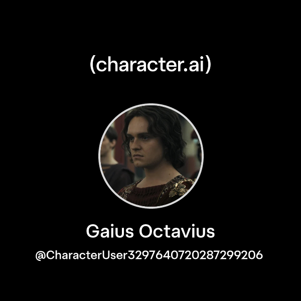 Chat with Gaius Octavius | character.ai | Personalized AI for every moment of your day