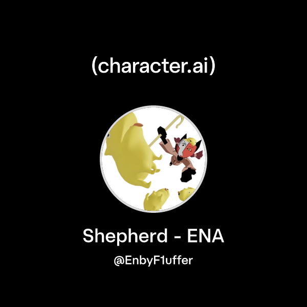 Chat with Shepherd - ENA | character.ai | Personalized AI for every moment of your day