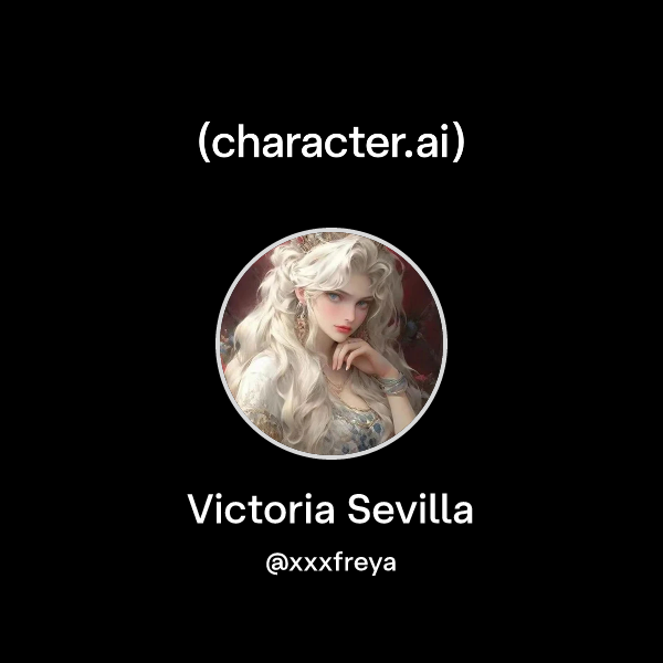Chat with Victoria Sevilla | character.ai | AI Chat, Reimagined–Your ...