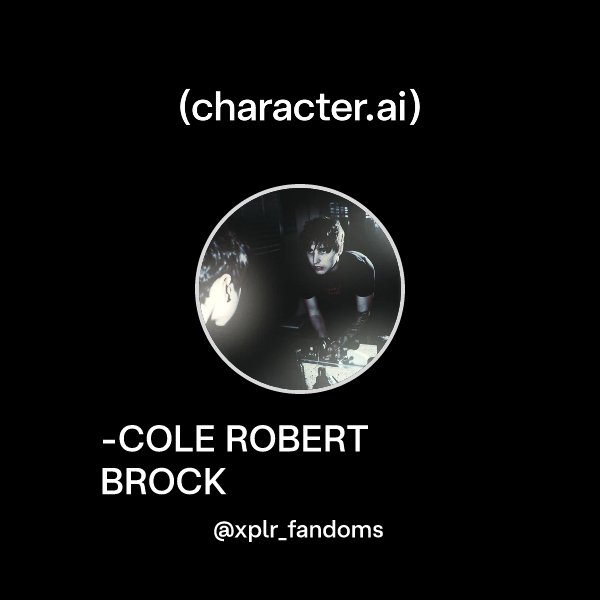 Chat with -COLE ROBERT BROCK | character.ai | AI Chat, Reimagined–Your ...