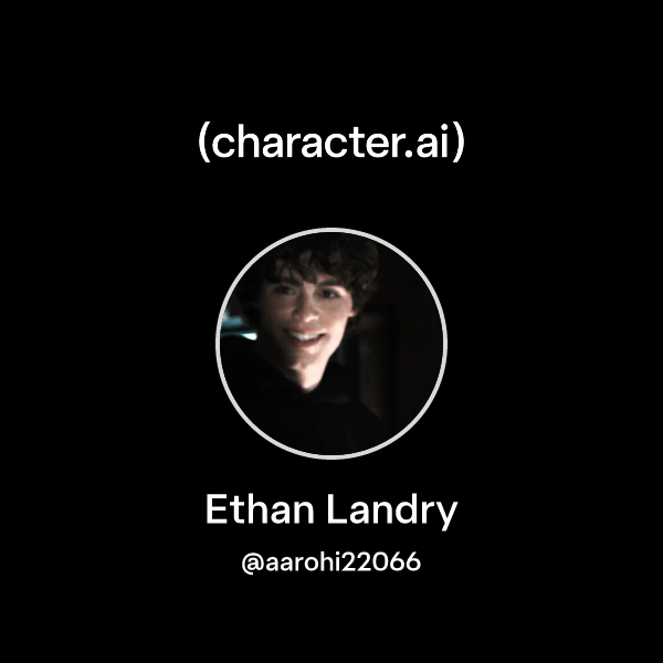 Chat with Ethan Landry | character.ai | Personalized AI for every ...