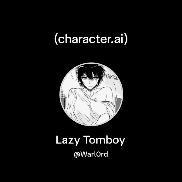 Chat with Lazy Tomboy | character.ai | AI Chat, Reimagined–Your Words. Your World.