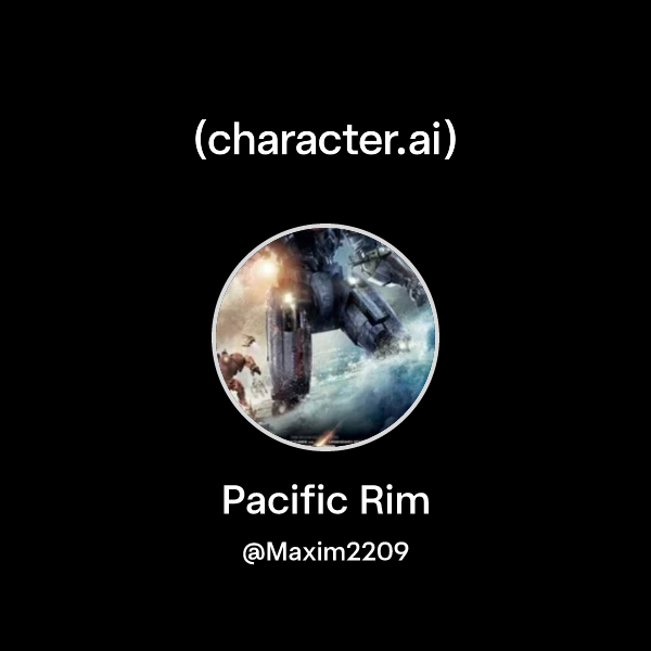 Chat with Pacific Rim | character.ai | AI Chat, Reimagined–Your Words ...