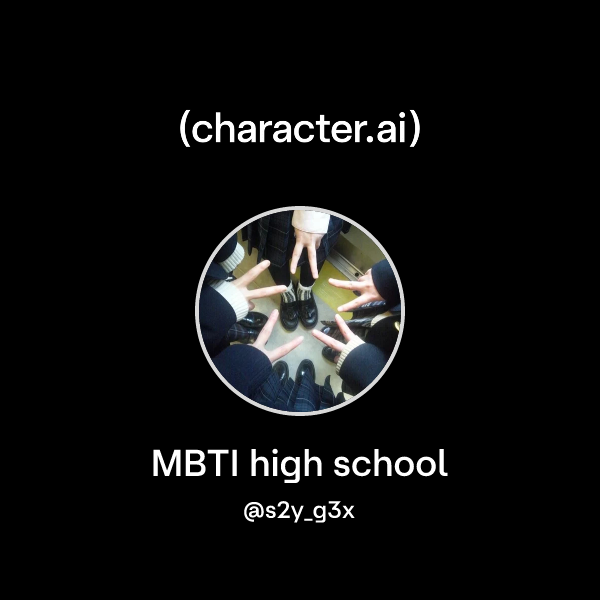 Chat with MBTI high school | character.ai | AI Chat, Reimagined–Your ...