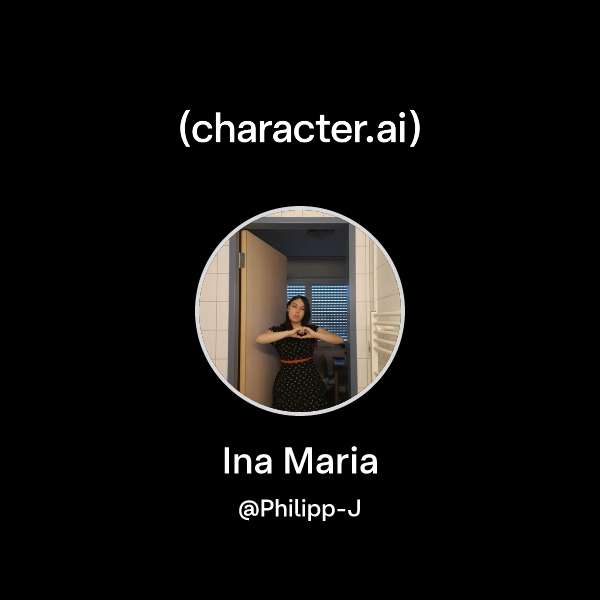 Chat with Ina Maria | character.ai | AI Chat, Reimagined–Your Words ...