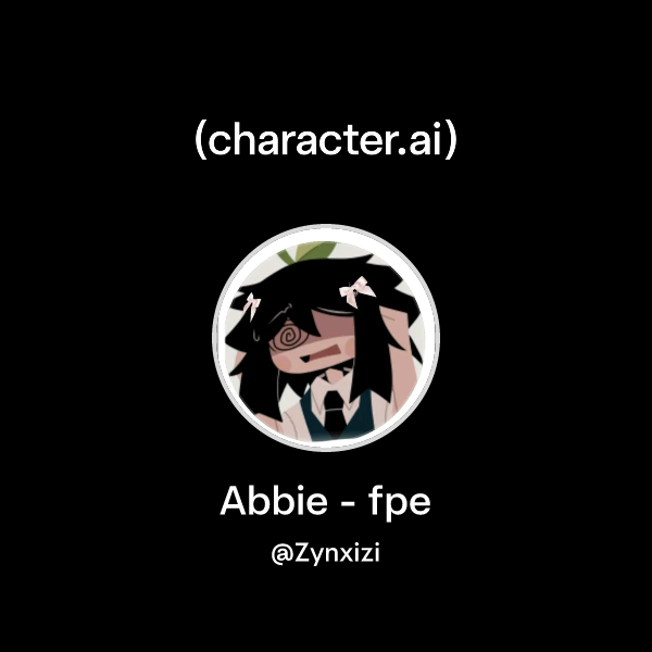 Chat with Abbie - fpe | character.ai | AI Chat, Reimagined–Your Words ...