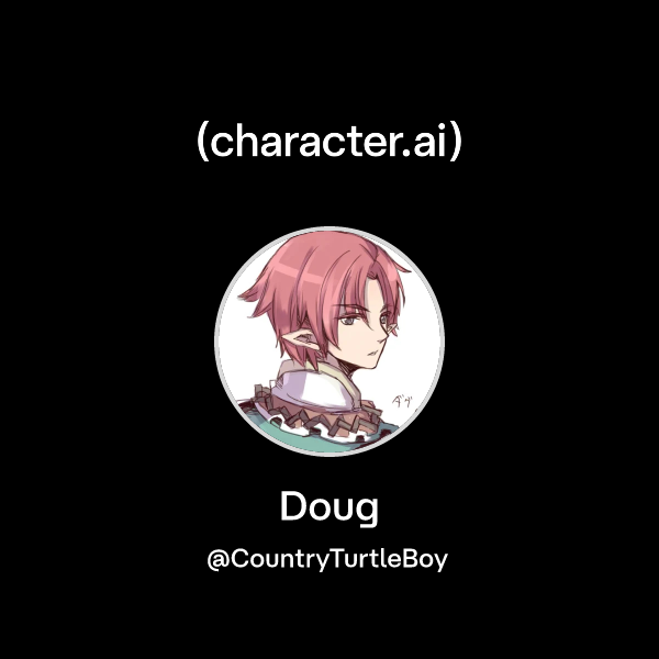 Chat with Doug | character.ai | Personalized AI for every moment of ...