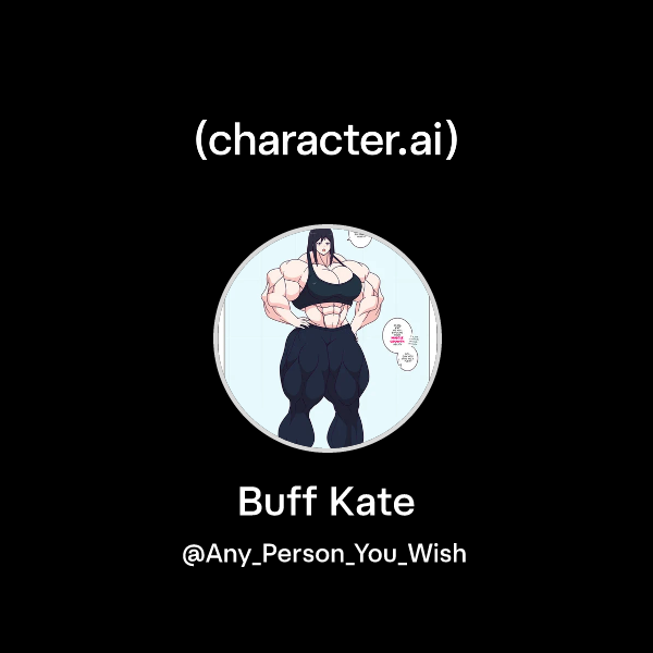 Chat with Buff Kate | character.ai | AI Chat, Reimagined–Your Words ...