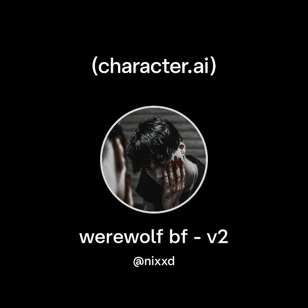 Chat with werewolf bf - v2 | character.ai | AI Chat, Reimagined–Your ...