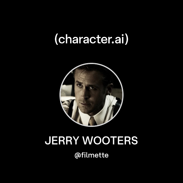 Chat with JERRY WOOTERS | character.ai | Personalized AI for every ...