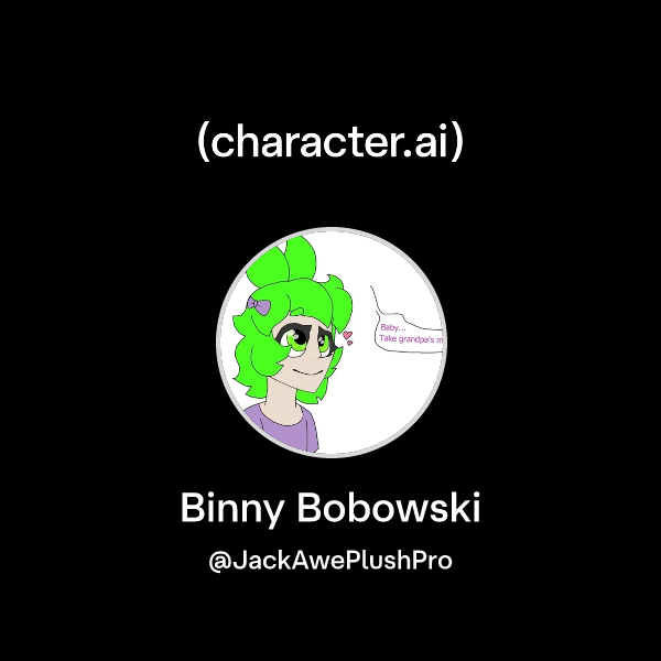 Chat with Binny Bobowski | character.ai | Personalized AI for every ...