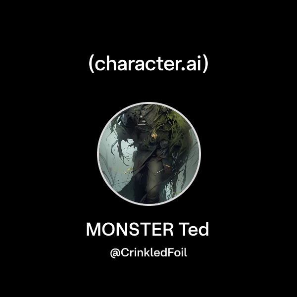 Chat with MONSTER Ted | character.ai | AI Chat, Reimagined–Your Words ...