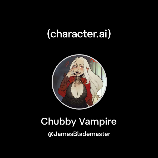 Chat with Chubby Vampire | character.ai | AI Chat, Reimagined–Your ...