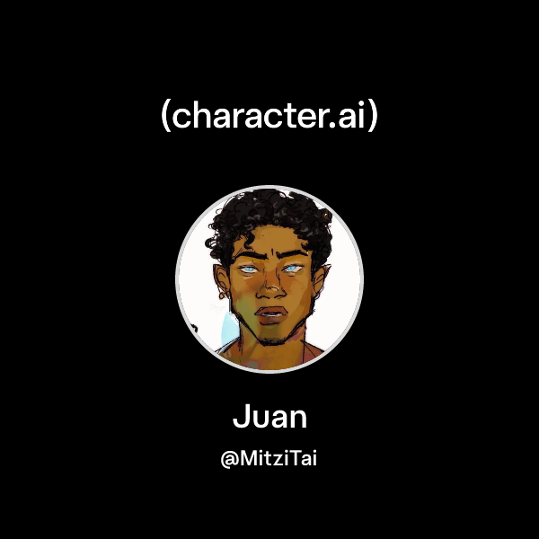 Chat with Juan | character.ai | AI Chat, Reimagined–Your Words. Your World.