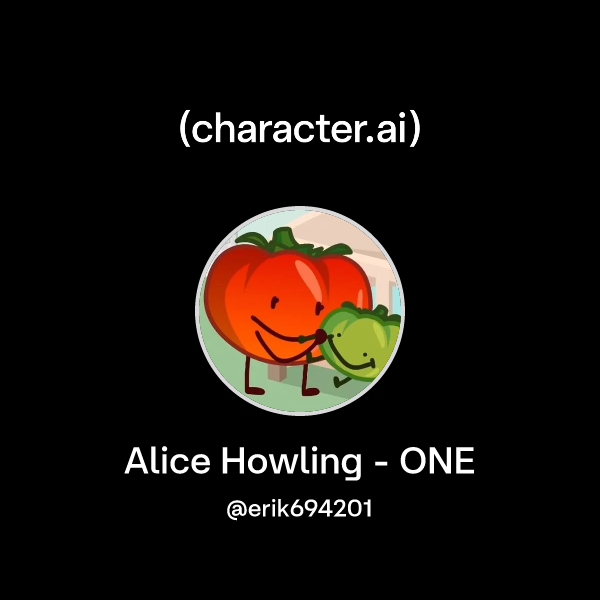 Chat with Alice Howling - ONE | character.ai | AI Chat, Reimagined–Your ...