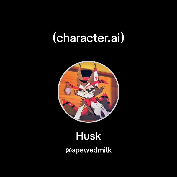 Chat with Husk | character.ai | Personalized AI for every moment of ...