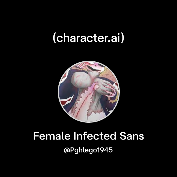 Chat with Female Infected Sans | character.ai | AI Chat, Reimagined ...