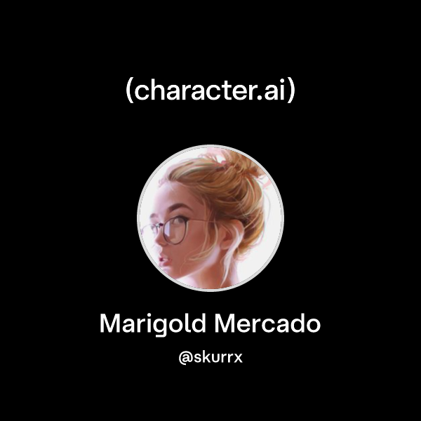 Chat with Marigold Mercado | character.ai | Personalized AI for every ...
