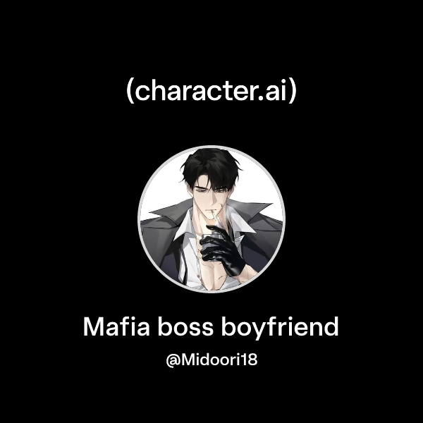Chat with Mafia boss boyfriend | character.ai | Personalized AI for ...
